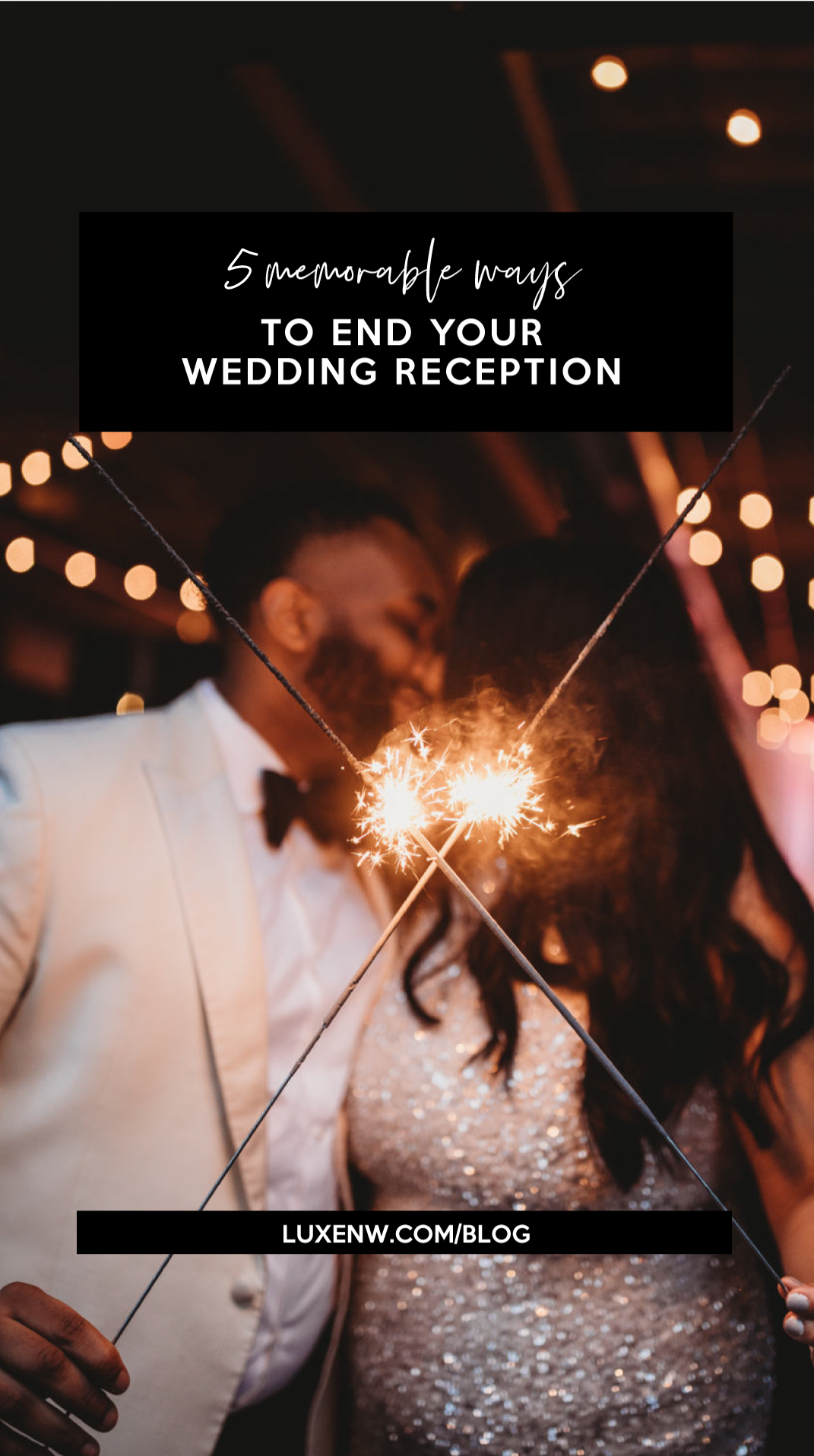 5 Memorable Ways to End Your Wedding Reception | luxenw.com